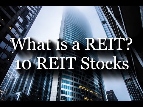 Invest in Real Estate - What is a REIT? - 10 REIT Stocks