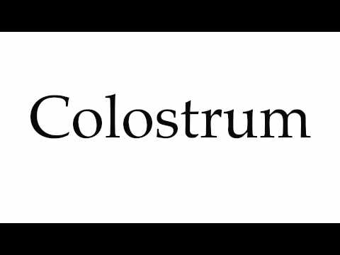 How to Pronounce Colostrum
