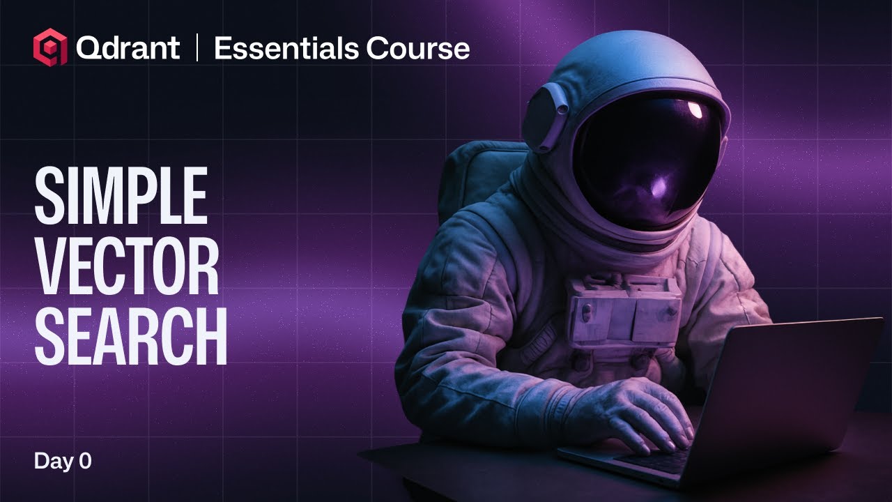 Qdrant Essentials | Building Simple Vector Search in Qdrant