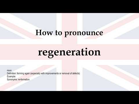 How to pronounce 'regeneration' + meaning
