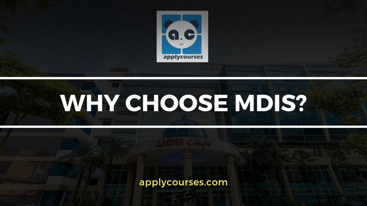 Know the reasons why choose MDIS, Singapore