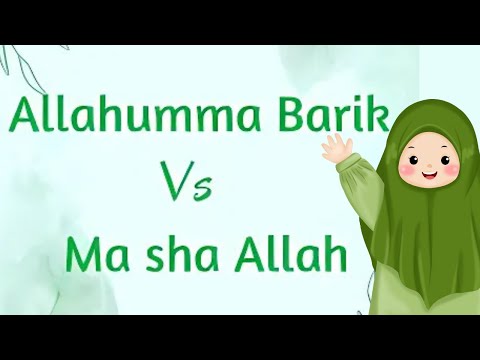 MashaAllah vs. Allahumma Barik: Meaning and Usage Explained