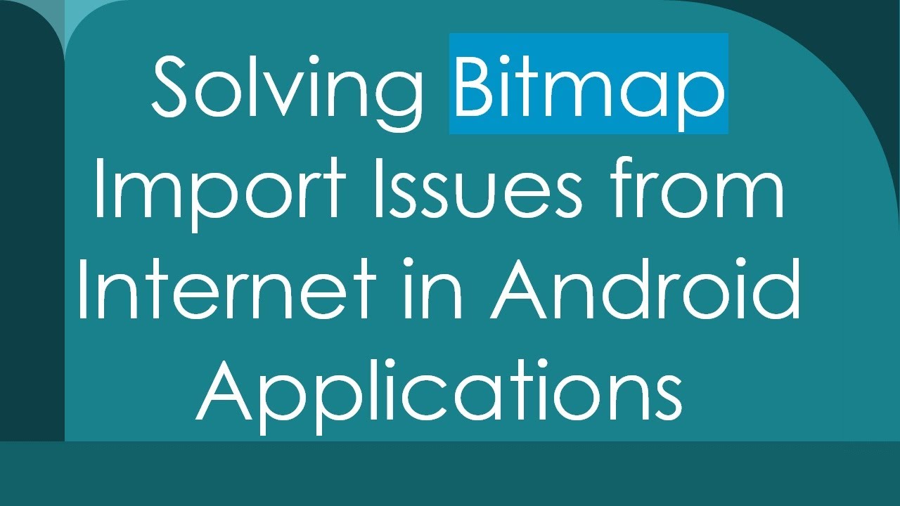 Solving Bitmap Import Issues from Internet in Android Applications