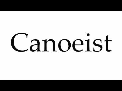How to Pronounce Canoeist