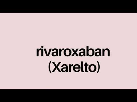 How to pronounce rivaroxaban