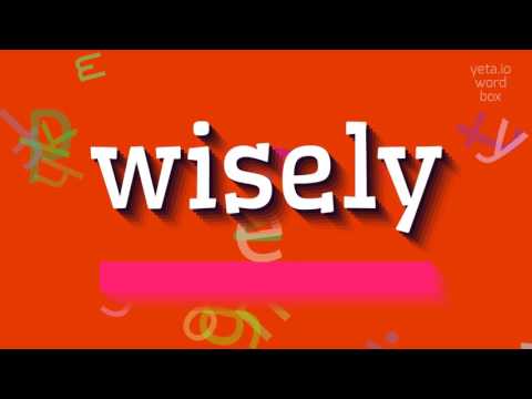 How to say "wisely"! (High Quality Voices)