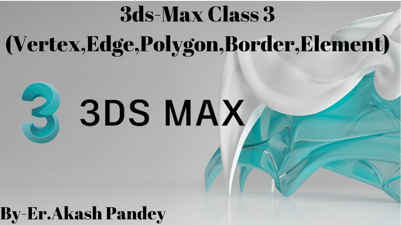 3ds-Max Class 3 (Vertex,Edge,Polygon,Border,Element)