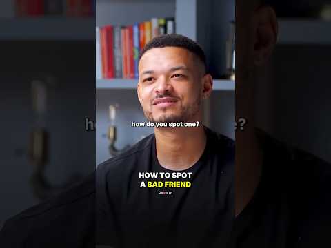 How to Spot A BAD FRIEND.