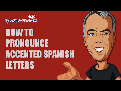 How to Pronounce Accented Spanish Letters
