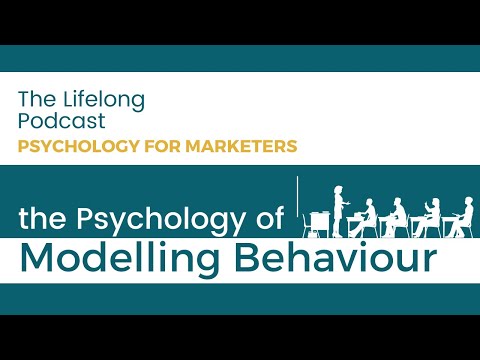 Modelling Behaviour | Psychology for Marketers