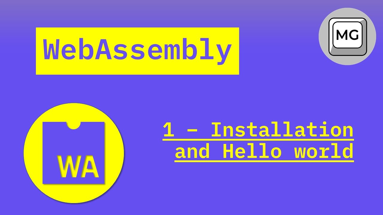WebAssembly Tutorial - 1 - Installation and Hello World