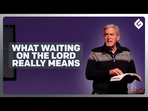 What Waiting On The Lord Really Means [Sermon Highlight]
