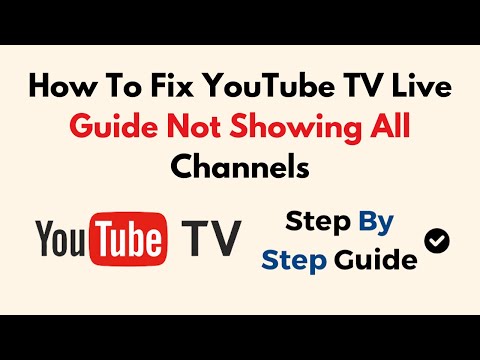 How To Fix YouTube TV Live Guide Not Showing All Channels