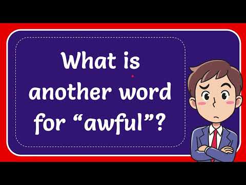 What is another word for “awful”?
