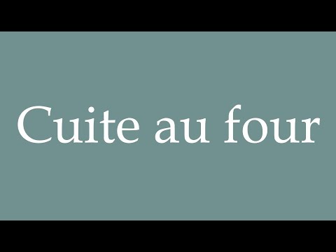 How to Pronounce ''Cuite au four'' (Baked in the oven) Correctly in French