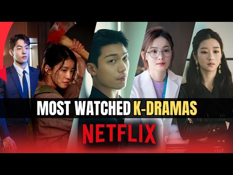 Top 15 Most Watched K-Dramas on Netflix of All Time | Must-See Trending Series!