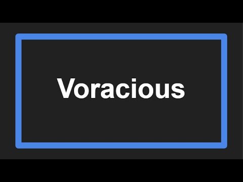 Meaning of Voracious