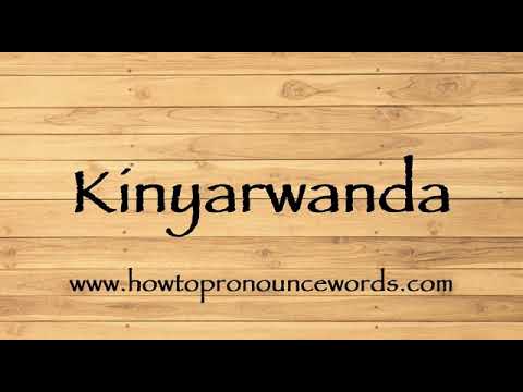 How To Pronounce Kinyarwanda ? How To say Kinyarwanda New Video