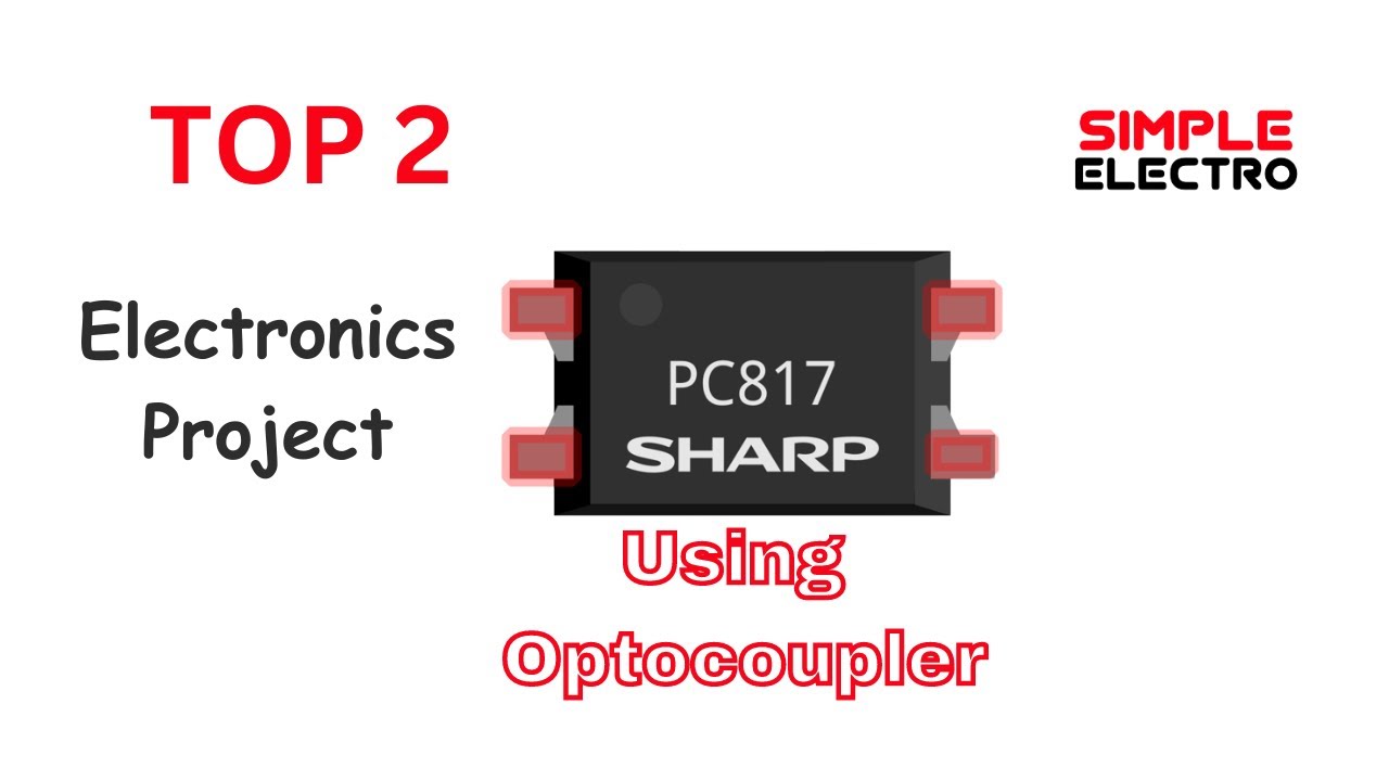 Top 2 Simple Electronics Project Using PC817 Optocoupler