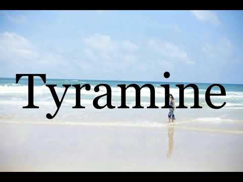 How To Pronounce Tyramine🌈🌈🌈🌈🌈🌈Pronunciation Of Tyramine