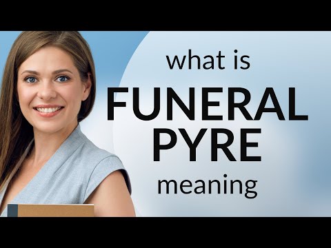 Funeral pyre | FUNERAL PYRE definition