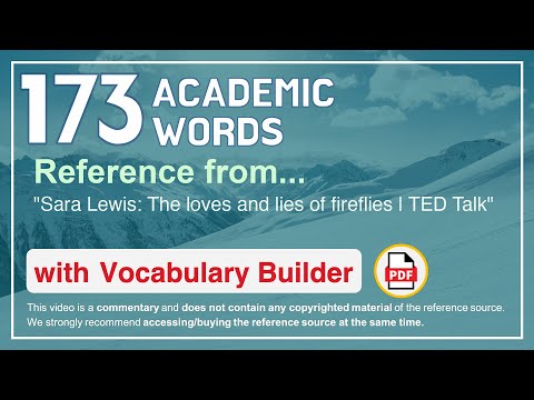 173 Academic Words Ref from "Sara Lewis: The loves and lies of fireflies | TED Talk"