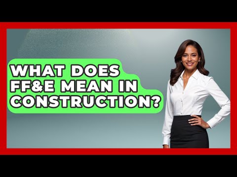 What Does FF&E Mean In Construction? - Civil Engineering Explained