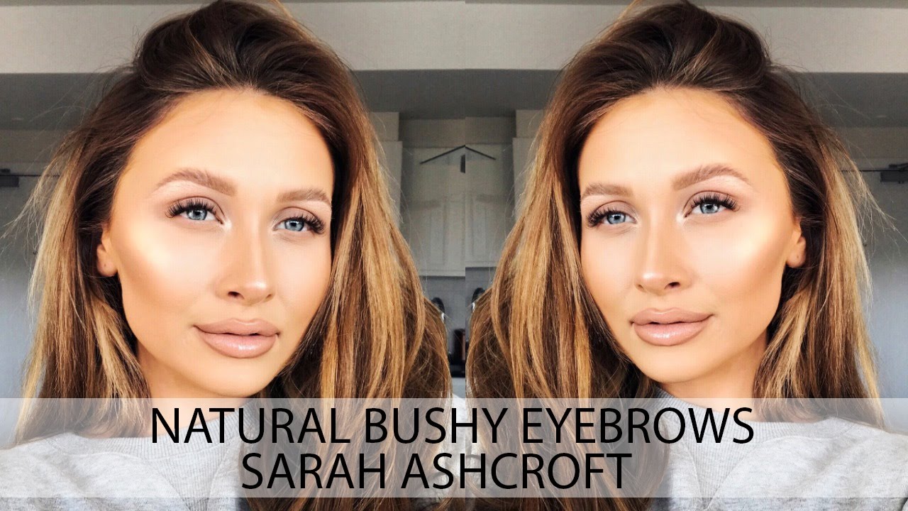 Eyebrow Tutorial | Feathered, Bushy Brows | Sarah Ashcroft