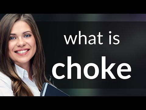 Choke | meaning of CHOKE