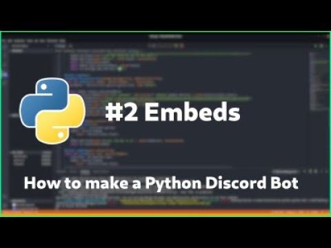 How To Make A Python Discord Bot #2 EMBEDS!