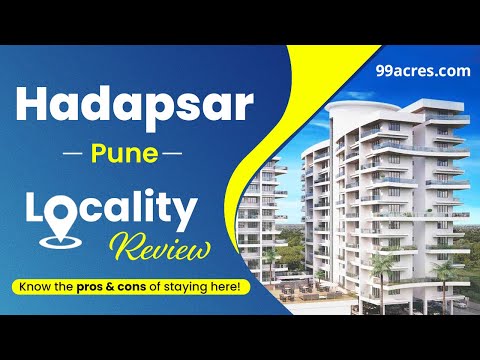 Hadapsar, Pune - Map, Property Rates, Projects, Reviews, Photos & Videos