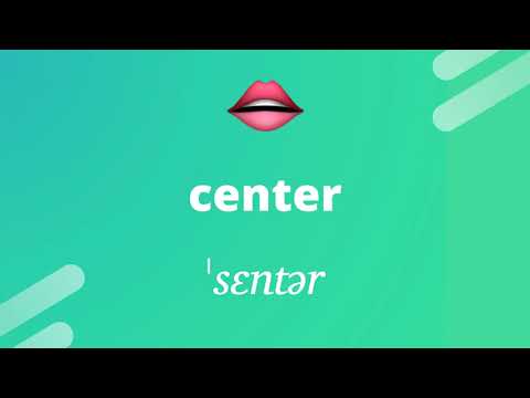 How to pronounce: CENTER (ˈsɛntər)