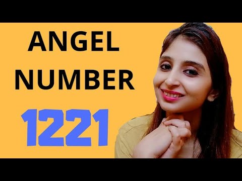 Why Do You Keep Seeing 1221 | Angel Number 1221 Meaning I 1221 MEANING IN LOVE