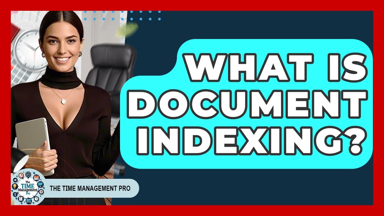 What Is Document Indexing? - The Time Management Pro