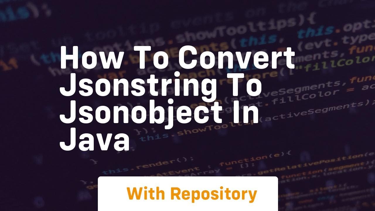 how to convert jsonstring to jsonobject in java