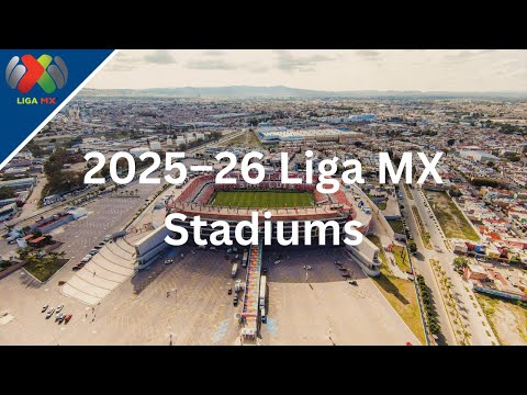 2025-26 Liga MX Stadiums