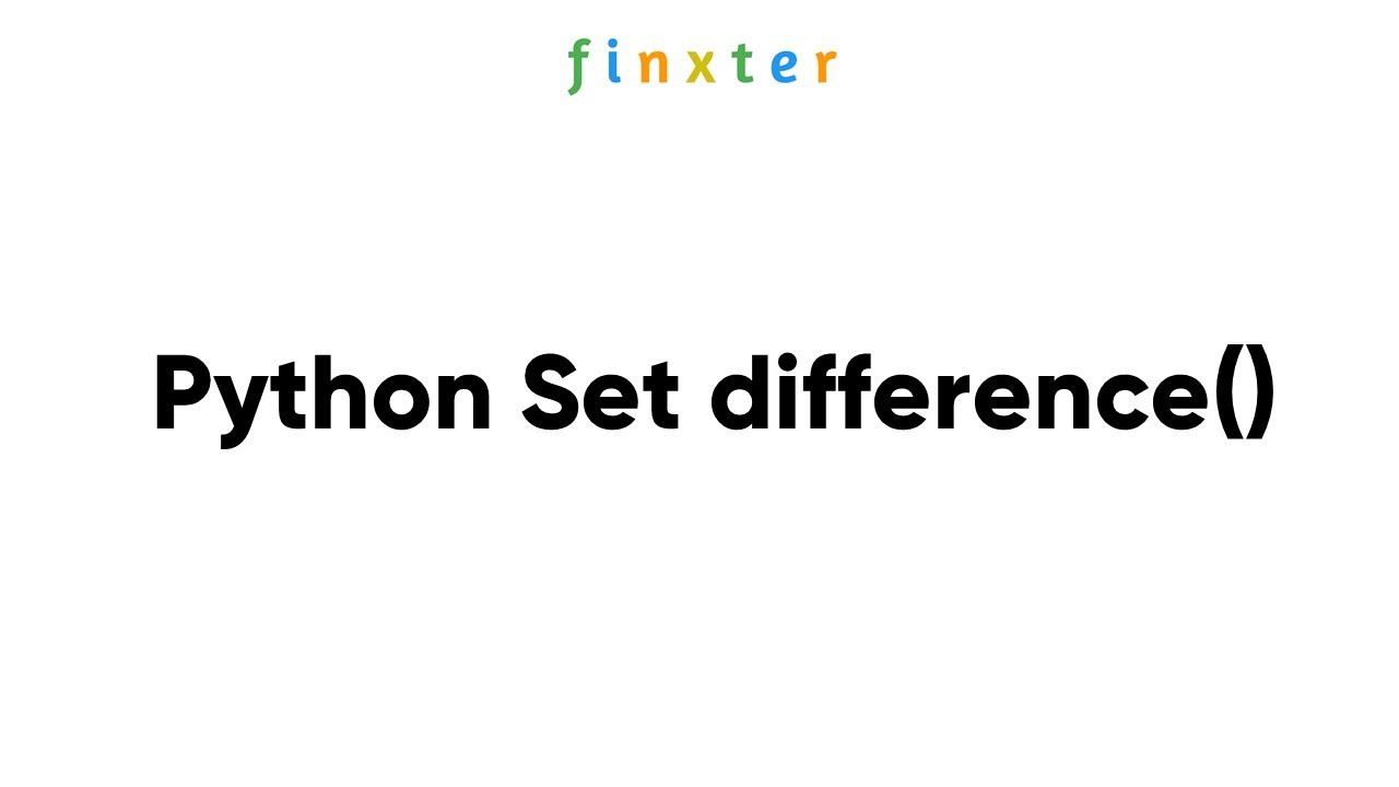 Python Set difference() - Simple Explainer, Examples, Runtime Complexity