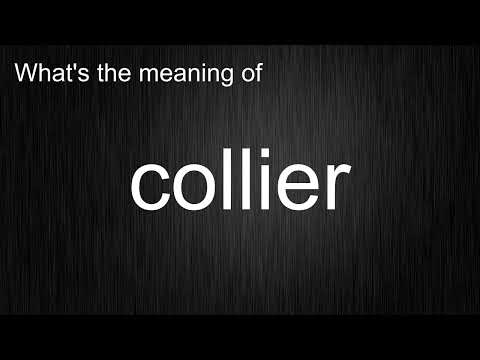 What's the meaning of "collier", How to pronounce collier?