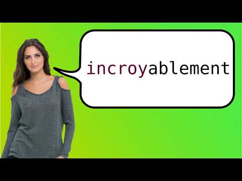 How to say 'incredibly' in French?