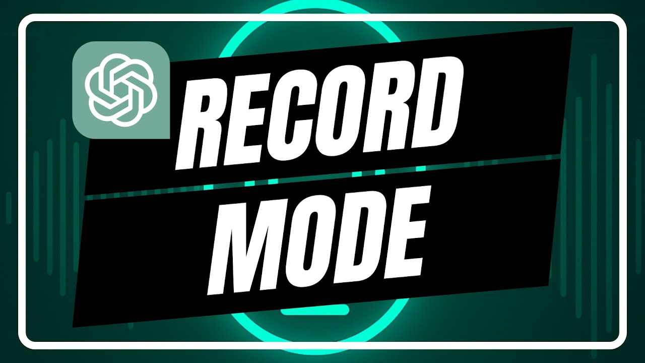 How To Use ChatGPT Record Mode - Full Guide