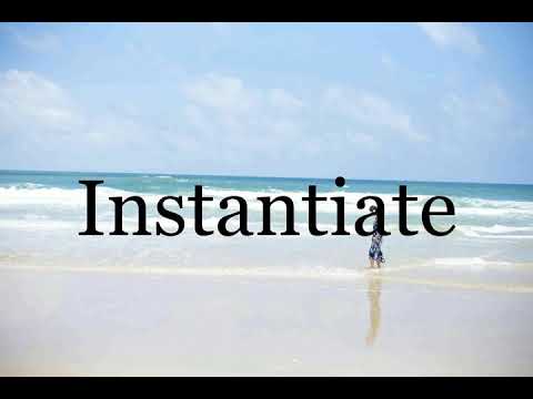 How To Pronounce Instantiate🌈🌈🌈🌈🌈🌈Pronunciation Of Instantiate