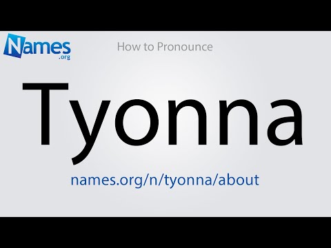 How to Pronounce Tyonna