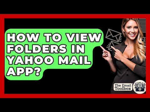 How To View Folders In Yahoo Mail App? - TheEmailToolbox.com