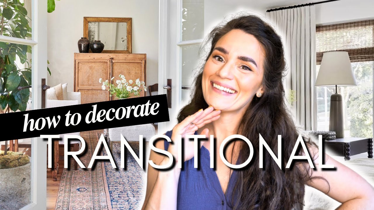 How to Decorate Transitional: Interior Design Styles Explained