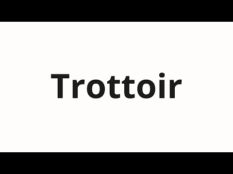 How to pronounce Trottoir