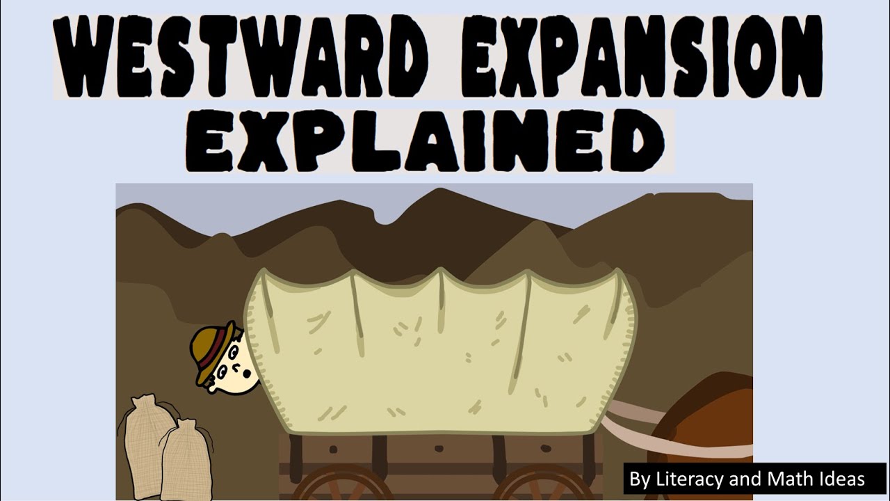 Westward Expansion Explained For Kids