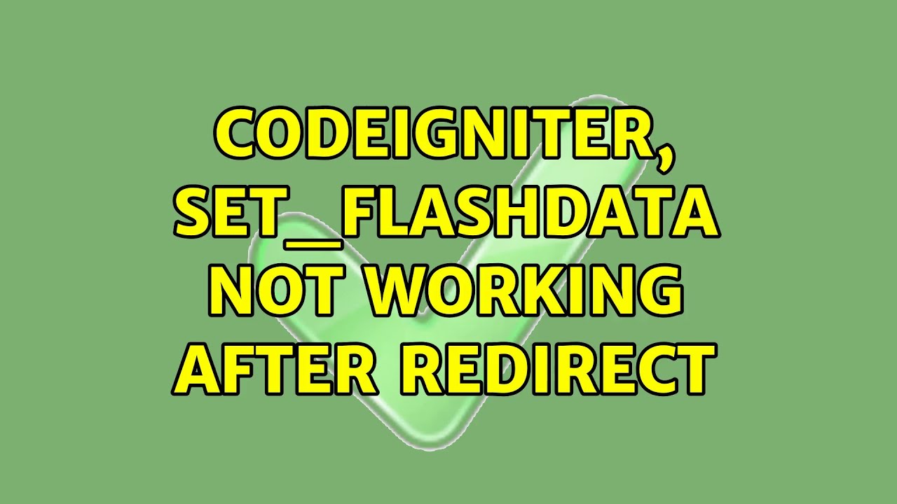 CodeIgniter, set_flashdata not working after redirect