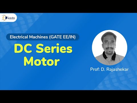 Understanding The DC Series Motor: GATE Electrical Machines Video ...