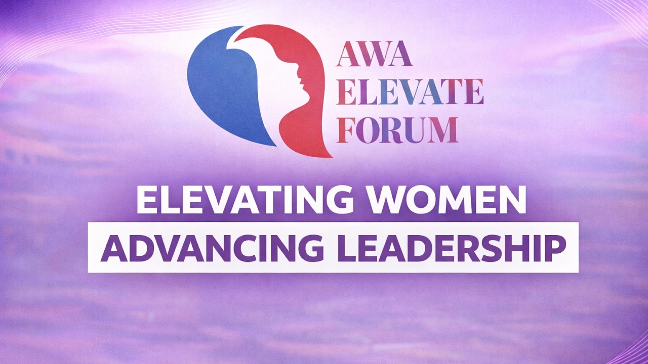 Elevating Women, Advancing Leadership | Highlights from AWA Elevate Forum 2026