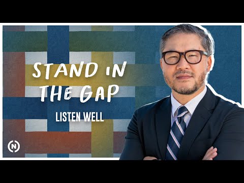 Stand In The Gap: Listen Well - Eugene Cho